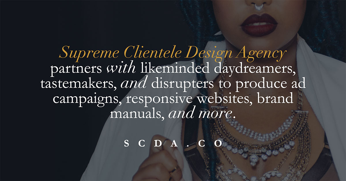 Supreme Clientele Design Agency / SCDA